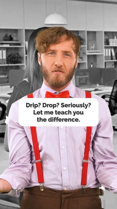 Drip vs Drop: Simple English Explained