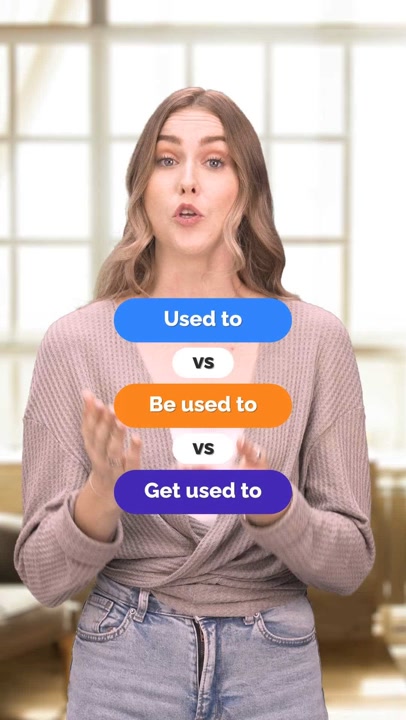 Master 'Used to', 'Be Used to', and 'Get Used to' Easily