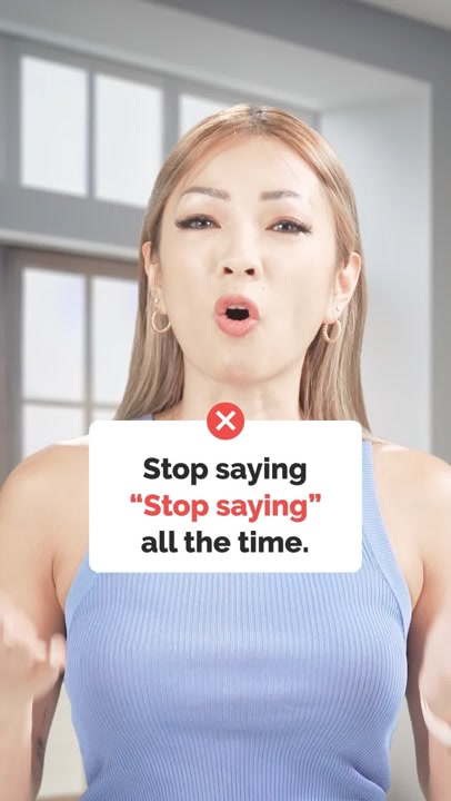 Alternatives to "Stop Saying"