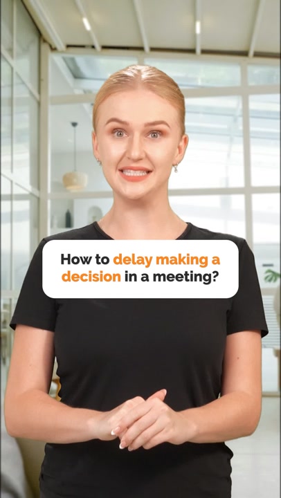 Professional Ways to Delay Decisions in Meetings