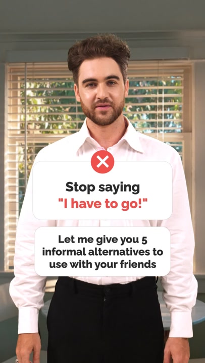 5 Informal Ways to Say "I Have to Go"