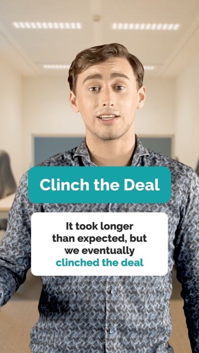 What Does "Clinch the Deal" Mean?