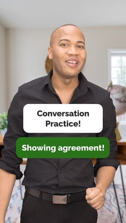 Practice Showing Agreement in Conversations