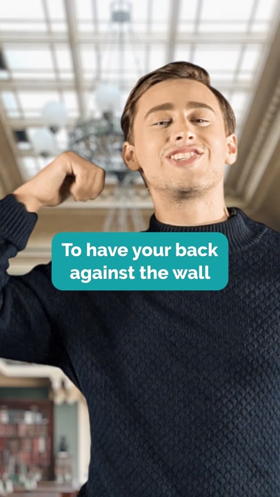 What Does "Back Against the Wall" Mean?